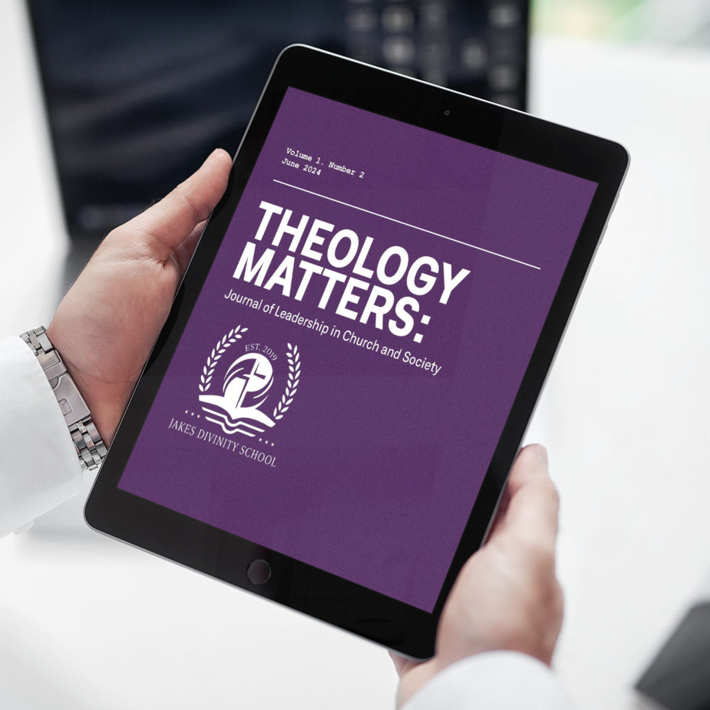 Journal Volume 1 Number 2 - Theology Matters – Jakes Divinity School